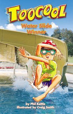 Water Slide Winner (Toocool) by Phil Kettle | Goodreads