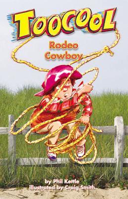 Rodeo Cowboy (Toocool) by Phil Kettle | Goodreads