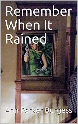 Remember When It Rained by Ann Parker Burgess | Goodreads