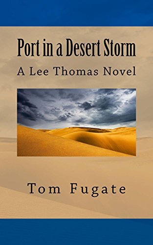 Port in a Desert Storm: A Lee Thomas Novel by Tom Fugate | Goodreads