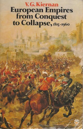 European Empires from Conquest to Collapse, 1815-1960 by Victor G ...