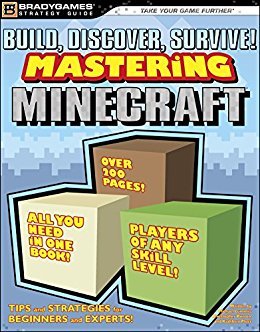 Build, Discover, Survive!: Mastering Minecraft Strategy Guide by Brady ...