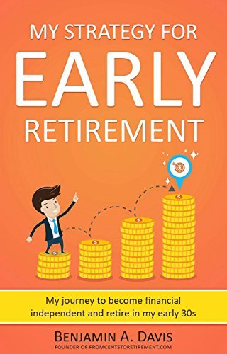 My strategy to retire early: My journey to become financially ...