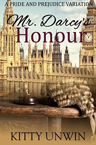 Mr. Darcy's Honour: A Pride and Prejudice Variation Novel by Kitty Unwin | Goodreads