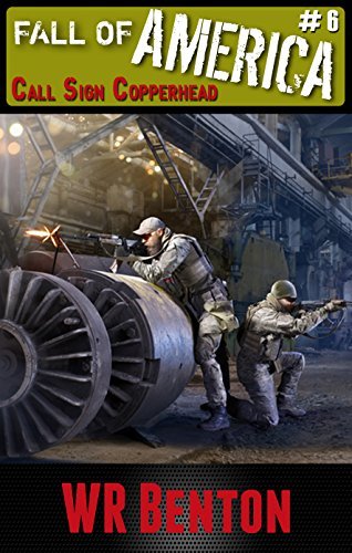 Call Sign Copperhead (Fall of America #6) by W.R. Benton | Goodreads