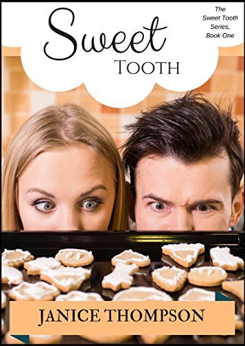 Sweet Tooth (Sweet Tooth #1) by Janice Thompson | Goodreads