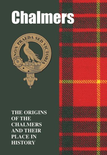 Chalmers: The Origins of the Chalmers and Their Place in History by ...