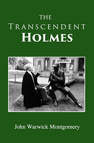 The Transcendent Holmes by John Warwick Montgomery | Goodreads