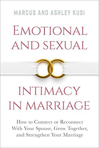 Emotional and Sexual Intimacy in Marriage: How to Connect or Reconnect ...