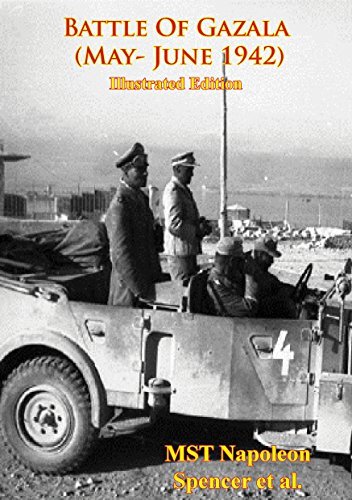 Battle Of Gazala (May- June 1942) [Illustrated Edition] by MSG Napoleon ...