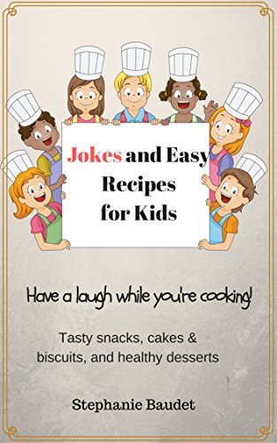 Jokes & Recipes for Kids: Have a laugh while you're cooking! by ...