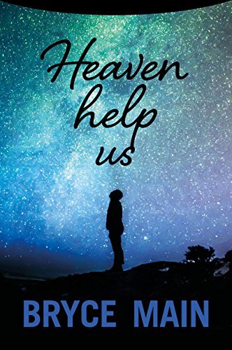 Heaven Help Us by Bryce Main | Goodreads