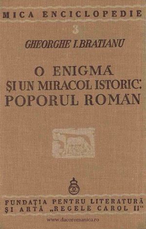 O enigma și un miracol istoric: poporul român by Gheorghe I. Brătianu ...