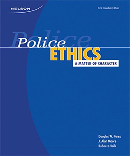 Police Ethics: A Matter of Character by Douglas Werner; Volk Rebecca ...