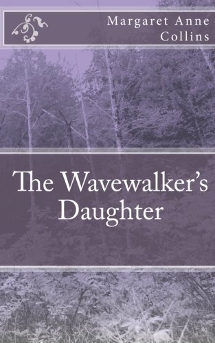 The Wavewalker's Daughter by Margaret Anne Collins | Goodreads
