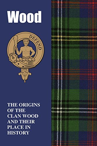 Wood (Scottish Clan Mini-Book): The origins of the Woods and their ...