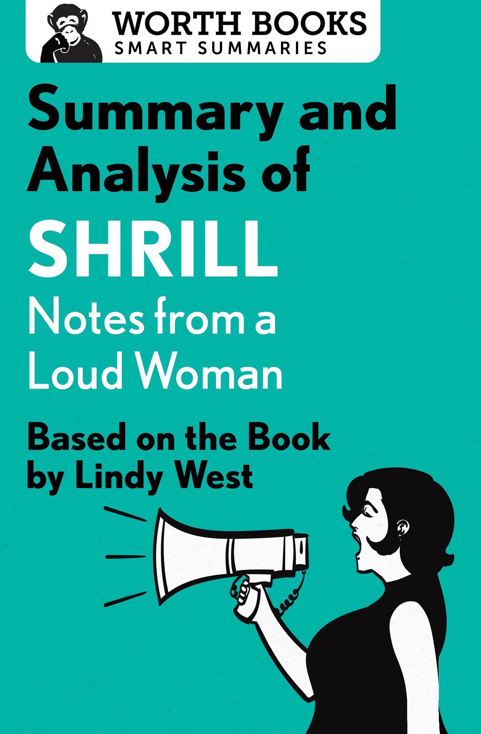 Summary and Analysis of Shrill: Notes from a Loud Woman: Based on the ...