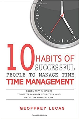 Time Management: 10 Habits of Successful People to Manage Time by ...