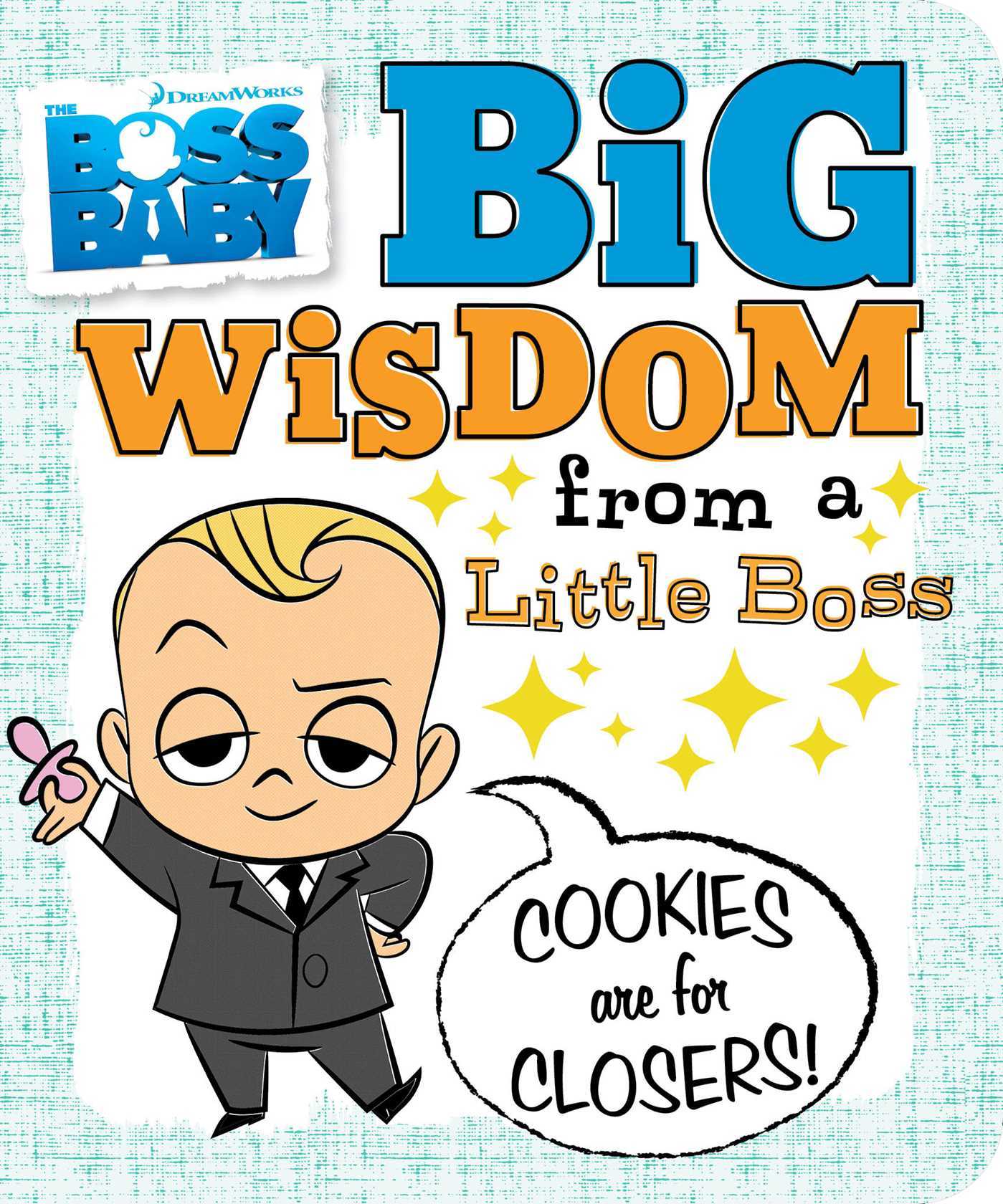 Big Wisdom from a Little Boss (The Boss Baby Movie) by R.J. Cregg ...