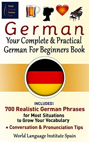 German: Your Complete & Practical German For Beginners Book: Included ...