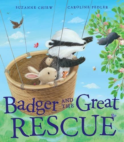 Badger and the Great Rescue by Suzanne Chiew | Goodreads