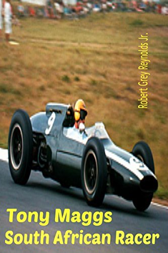 Tony Maggs: South African Racer by Robert Grey Reynolds Jr. | Goodreads