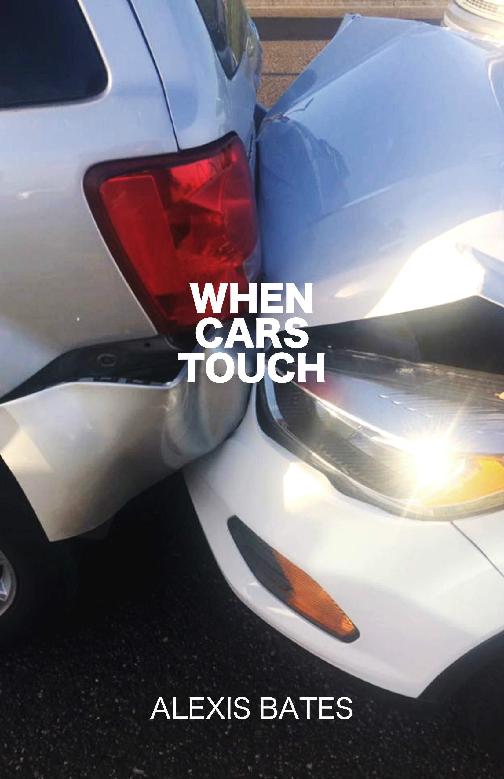 When Cars Touch by Alexis Bates | Goodreads