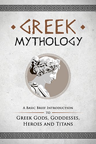 Greek Mythology: A Basic Brief Introduction to Greek Gods, Goddesses ...