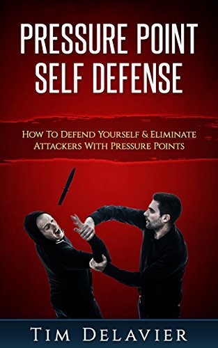 Pressure Point Self Defense: How To Defend Yourself & Eliminate ...