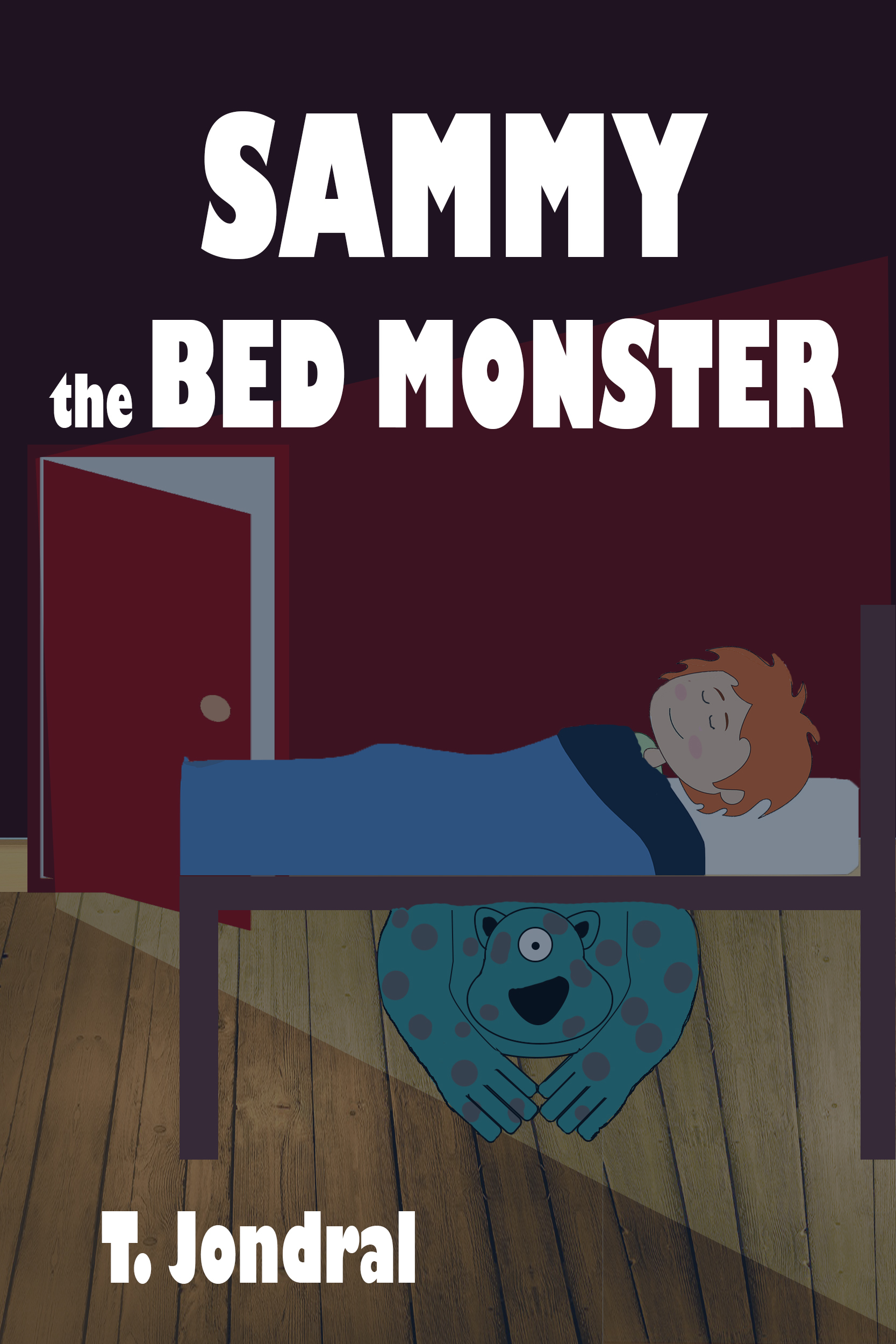 Sammy the Bed Monster by T. Jondral | Goodreads