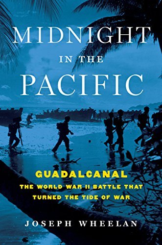 Midnight in the Pacific: Guadalcanal—The World War II Battle That ...