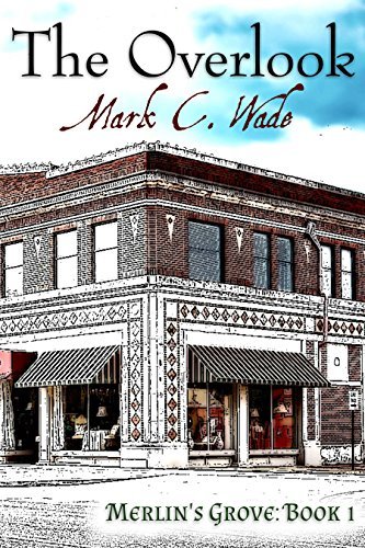 The Overlook (Merlin's Grove #1) by Mark C. Wade | Goodreads