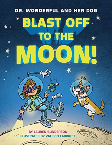 Blast Off to the Moon! by Lauren Gunderson | Goodreads