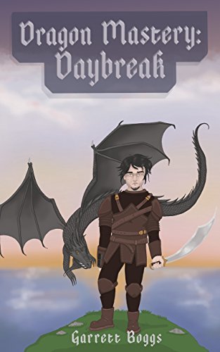Dragon Mastery: Daybreak by Garrett Boggs | Goodreads