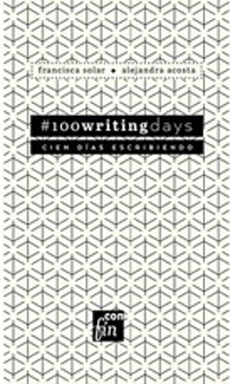 #100writingdays Cien Días Escribiendo by Francisca Solar | Goodreads