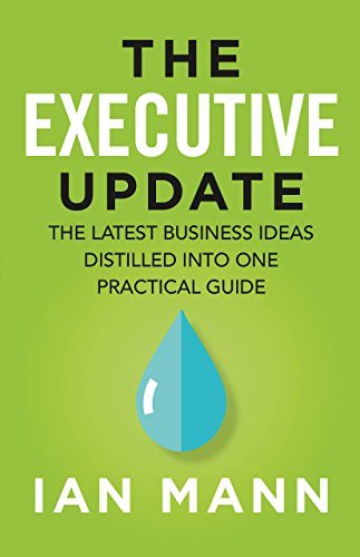 The Executive Update: The latest business ideas distilled into one ...