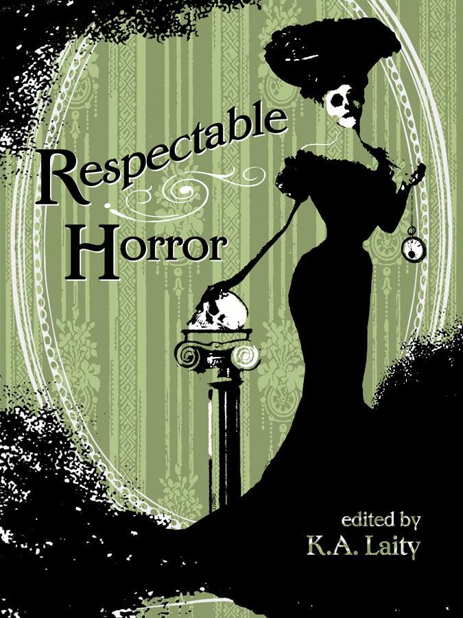 Respectable Horror by K.A. Laity | Goodreads