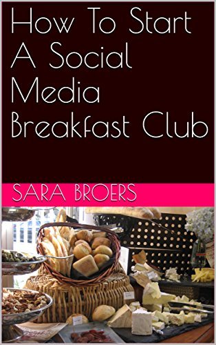 How To Start A Social Media Breakfast Club by Sara Broers | Goodreads