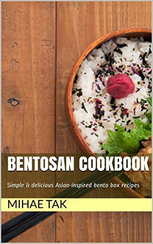Bentosan Cookbook: Simple & delicious Asian-inspired bento box recipes ...