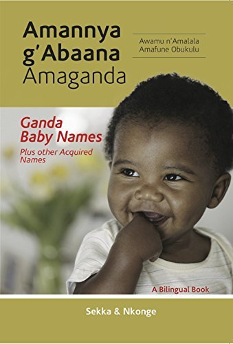 Ganda Baby Names: Amannya g'Abaana Amaganda by Sekkadde Kiyingi | Goodreads