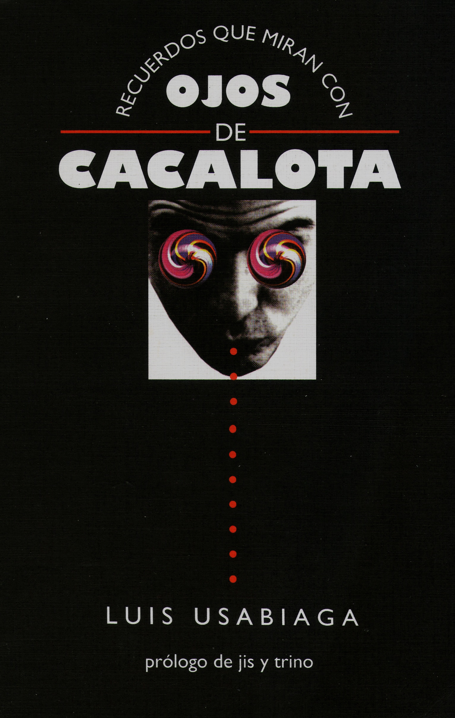 Recuerdos que miran con Ojos de Cacalota by Luis Usabiaga | Goodreads