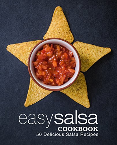 Easy Salsa Cookbook: 50 Delicious Salsa Recipes by BookSumo Press ...