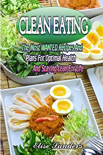 Clean Eating: The Most WANTED Recipes And Plans For Optimal Health And ...