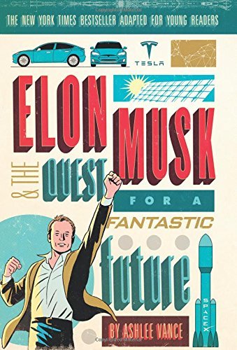 Elon Musk and the Quest for a Fantastic Future Young Readers' Edition ...