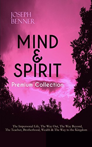 MIND & SPIRIT Premium Collection: The Impersonal Life, The Way Out, The ...
