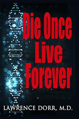 Die Once Live Forever by Lawrence Dorr | Goodreads