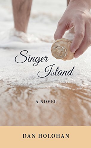 Singer Island: A Novel by Dan Holohan | Goodreads
