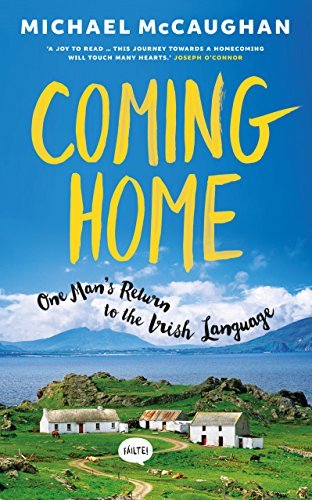 Coming Home: One man's return to the Irish Language by Michael ...