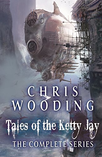 Tales of the Ketty Jay - The Complete Series by Chris Wooding | Goodreads