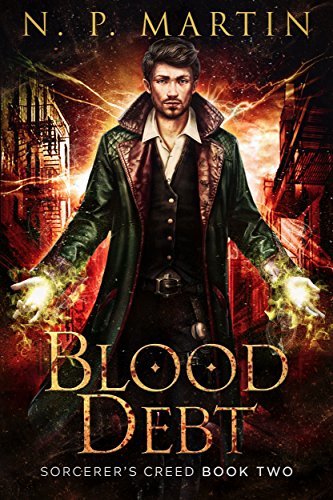 Blood Debt (Sorcerer's Creed #2) by N.P. Martin | Goodreads